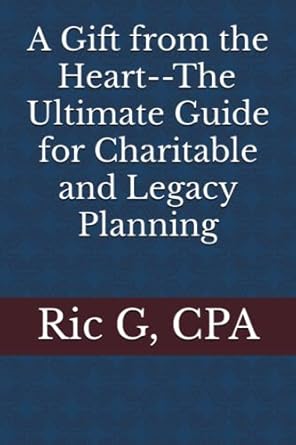 A Gift from the Heart-The Ultimate Guide for Charitable and Legacy ...