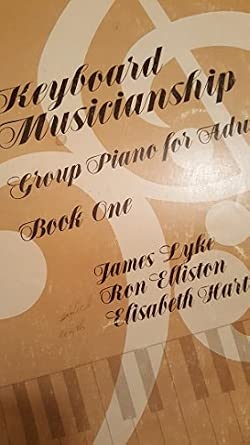 Keyboard Musicianship: Group Piano for Adults: Book One: Ron Elliston ...