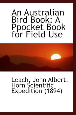 Amazon.com: An Australian Bird Book: A Ppocket Book for Field Use ...