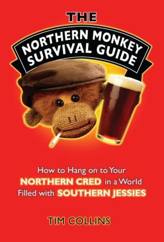 The Northern Monkey Survival Guide: How to Hang on to Your Northern ...