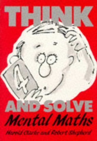 Think and Solve Level 4: Mental Maths: Amazon.co.uk: Clarke, Harold ...