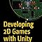 Developing 2D Games with Unity: Independent Game Programming with C#: Halpern, Jared ...