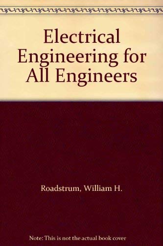 Electrical Engineering: For All Engineers: Roadstrum, William H ...