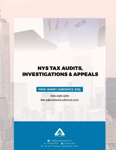 NYS Tax Audits, Investigations and Appeals: Leibowicz, Prof Barry ...