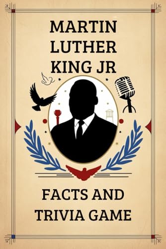 Martin Luther King Jr Facts And Trivia Game: Explore Civil
