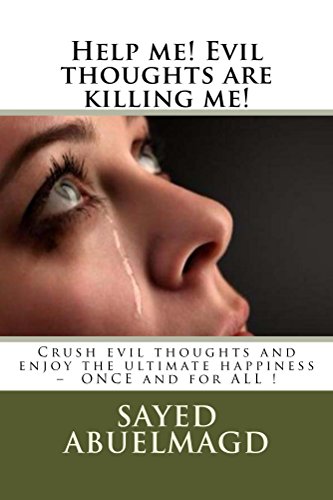 Help me! Evil thoughts are killing me!: Crush evil thoughts and enjoy ...