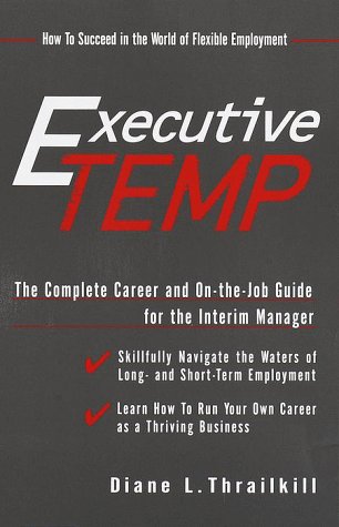 The Executive Temp: A Career Management Guide and On-The-job Handbook ...
