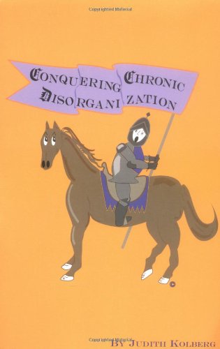 Conquering Chronic Disorganization: Kolberg, Judith: 9780966797008 ...