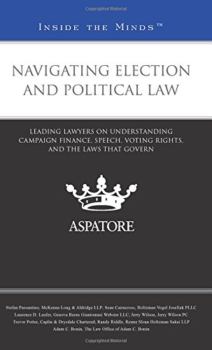 Navigating Election and Political Law: Leading Lawyers on Understanding ...