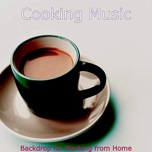 Amazon.com: Backdrop for Working from Home : Cooking Music: Digital Music