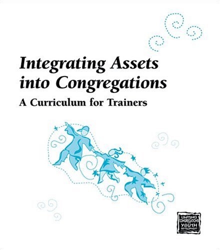 Integrating Assets into Congregations: A Curriculum for Trainers ...