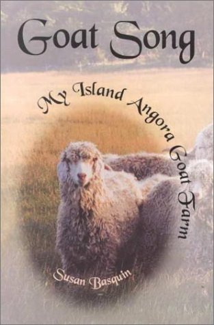 Goat Song : My Island Angora Goat Farm: Susan Clark Basquin, Susan ...