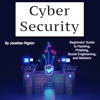 Amazon.com: Cyber Security: Beginners’ Guide to Hacking, Phishing, Social Engineering, and ...