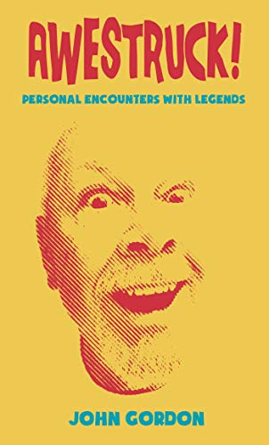 Amazon.com: Awestruck! Personal Encounters with Legends eBook : Gordon ...