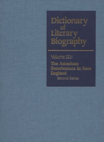DLB 223: American Renaissance in New England, Second Series (Dictionary ...