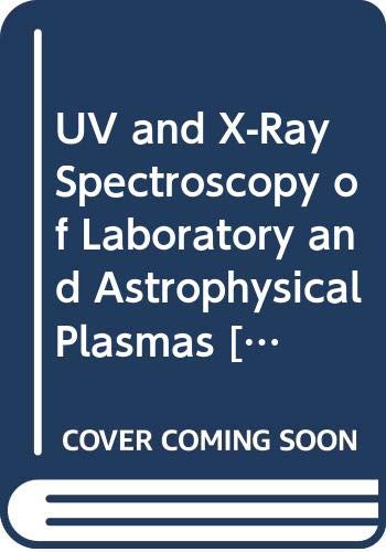 UV and X-Ray Spectroscopy of Laboratory and Astrophysical Plasmas ...