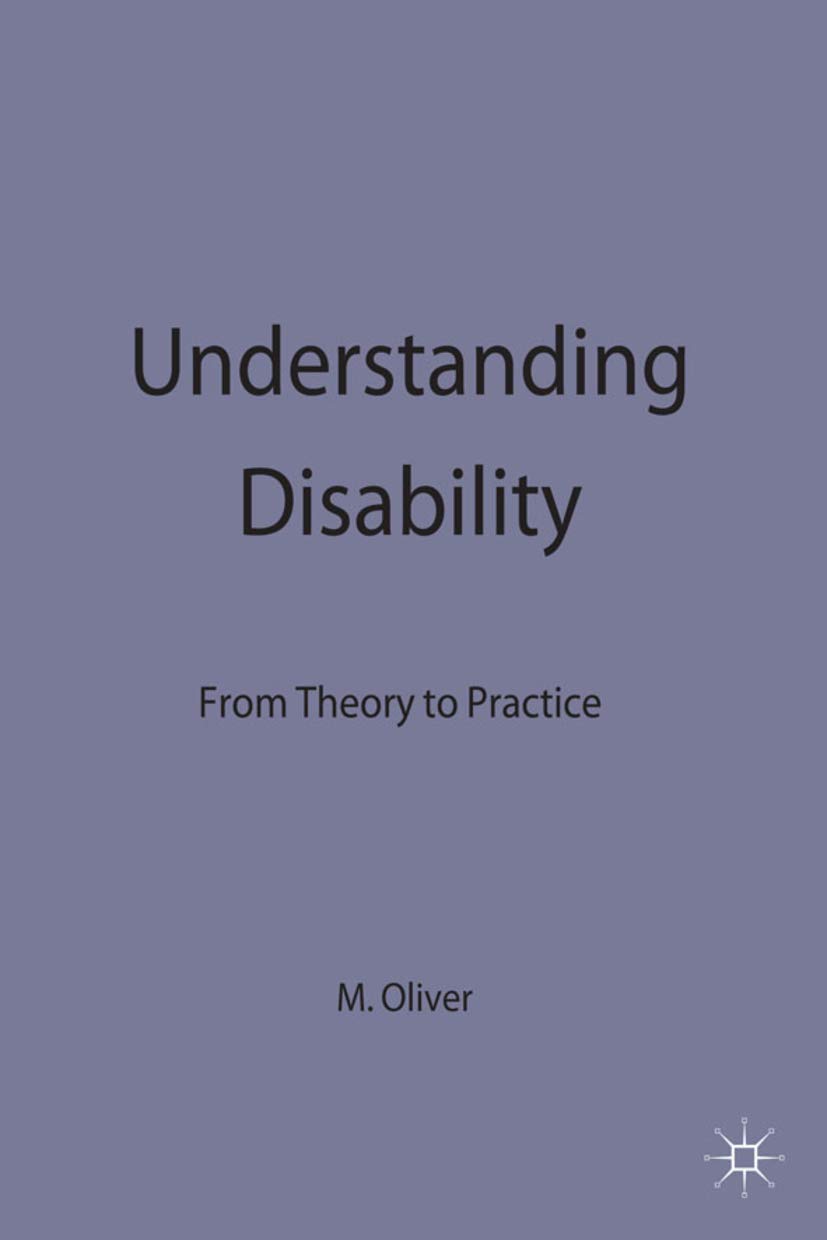 Understanding Disability: From Theory to Practice: Oliver, Michael ...