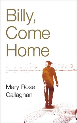 Billy, Come Home: Callaghan, Mary Rose: 9780863223662: Amazon.com: Books