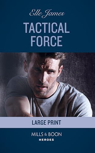 Amazon.com: Tactical Force: 9780263089554: James, Elle: Books