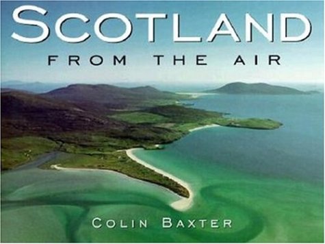 Scotland from the Air: Baxter, Colin, Baxter, Colin: 9780896584051 ...