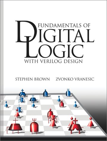 Fundamentals of Digital Logic with Verilog Design: Brown, Stephen, Vranesic, Zvonko ...