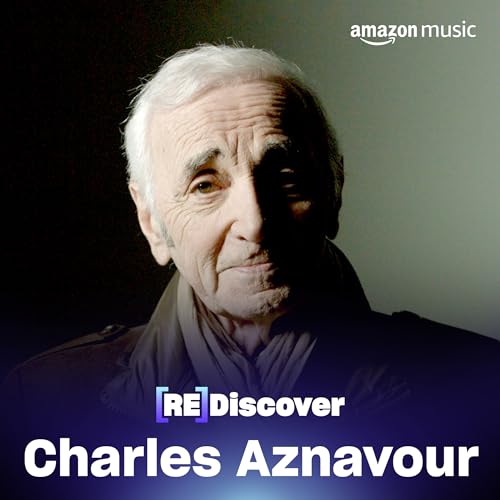 REDISCOVER Charles Aznavour Playlist on Amazon Music Unlimited