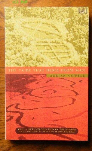 The Tribe That Hides from Man: Cowell, Adrian: 9780712659598: Amazon ...