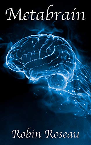 Metabrain - Kindle edition by Roseau, Robin. Literature & Fiction ...