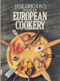 Jane Grigson's Book of European Cookery: Jane Grigson: 9780689113987 ...