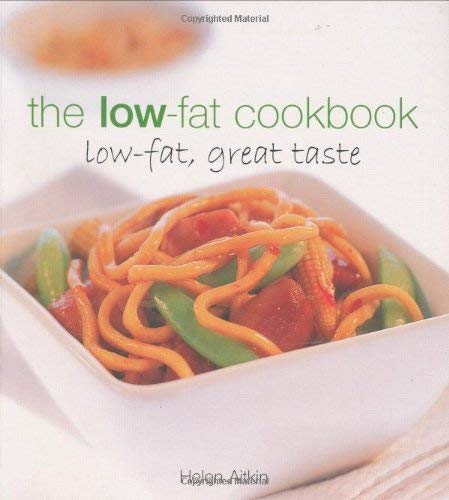 The Low Fat Cookbook: Aitkin Helen: 9781740454896: Amazon.com: Books