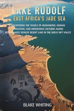 Amazon.com: Lake Rudolf: East Africa's Jade Sea: Discovering the Cradle ...