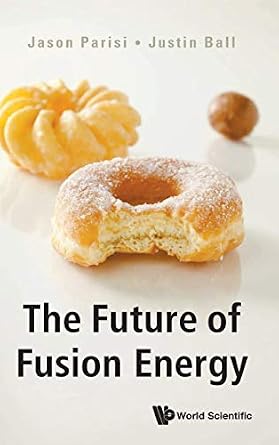 The Future of Fusion Energy (Popular Science): Amazon.co.uk: Jason ...