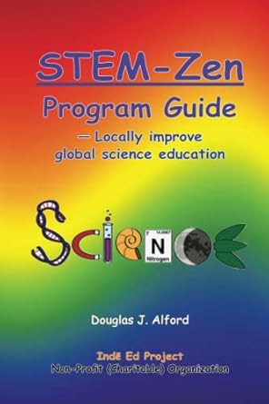 STEM-Zen Program Guide: — Locally improve global science education: Alford, Douglas J ...