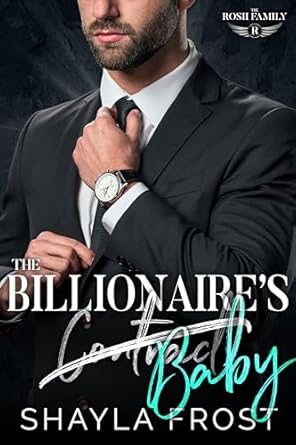 Amazon.com: The Billionaire's Contract Baby: An Age gap Enemies to Lovers Romance (The Rosii ...