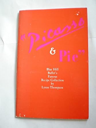 The "Picasso & pie" buffet cookbook: Blue Hill Buffet's famous recipe ...