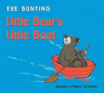 Little Bear's Little Boat Board Book: Bunting, Eve, Carpenter, Nancy ...