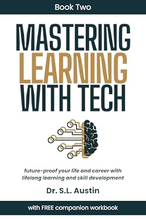 Amazon.com: Mastering Learning with Tech: future-proof your life and ...