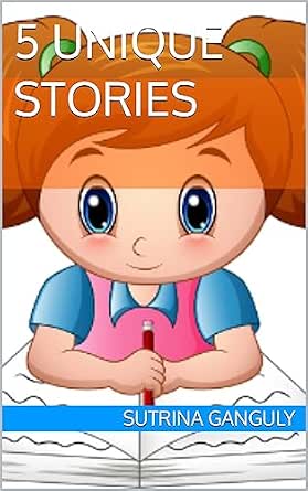 5 unique stories eBook : Ganguly, Sutrina: Amazon.in: Kindle Store