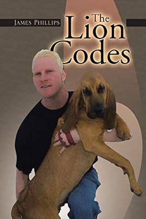 The Lion Codes: Phillips, James: 9781450066624: Amazon.com: Books