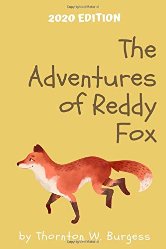 The Adventures of Reddy Fox: 2020 New Edition by Thornton W. Burgess: W ...