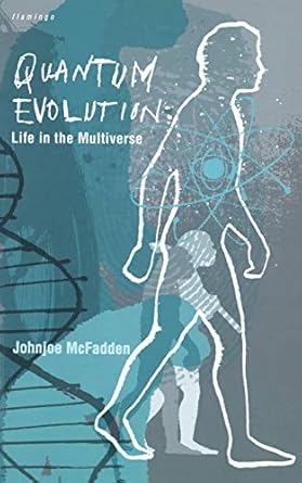 Quantum Evolution: Life in the Multiverse : McFadden, Johnjoe: Amazon ...