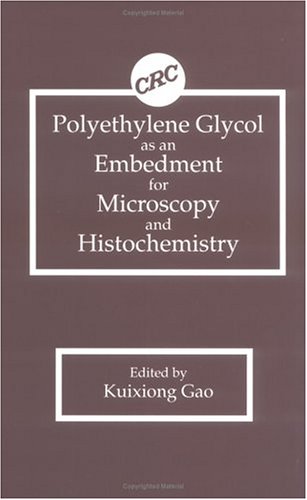 Polyethylene Glycol as an Embedment for Microscopy and Histochemistry ...