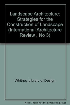 Landscape Architecture: Strategies for the Construction of Landscape ...