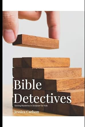 Bible Detectives: Solving Mysteries in Scripture for Kids: Carlson ...