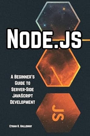 Node.js: A Beginner's Guide to Server-Side JavaScript Development eBook ...