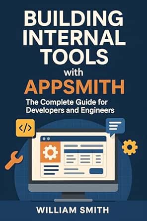 Amazon.com: Building Internal Tools with Appsmith: The Complete Guide for Developers and ...