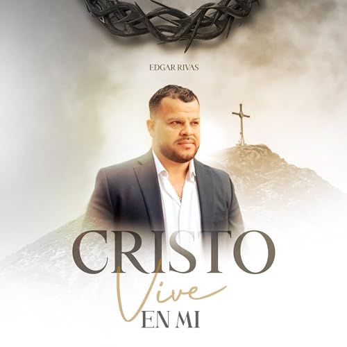 Cristo vive en mi (Special Version) song by Edgar Rivas from Cristo ...