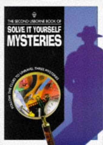 The Second Usborne Book of Solve It Yourself Mysteries: Cox, Phil ...