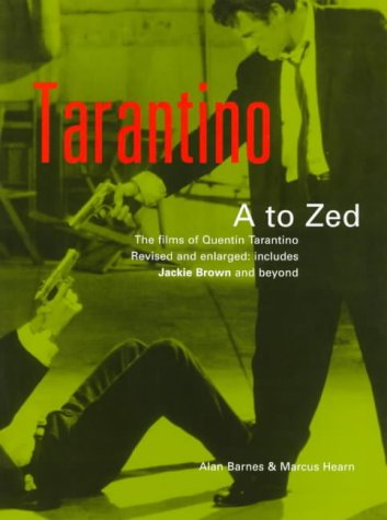Tarantino A to ZEd: The Films of Quentin Tarantino: Barnes, Alan, Hearn ...