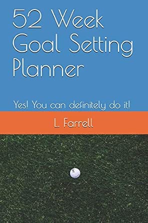 A 52 Week Goal Setting Planner: Yes! You can definitely do it. | Amazon ...